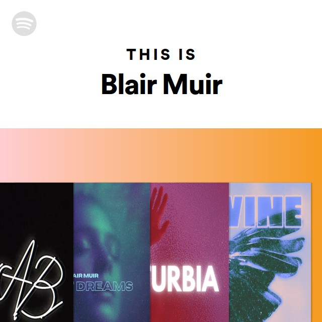 This Is Blair Muir | Spotify Playlist