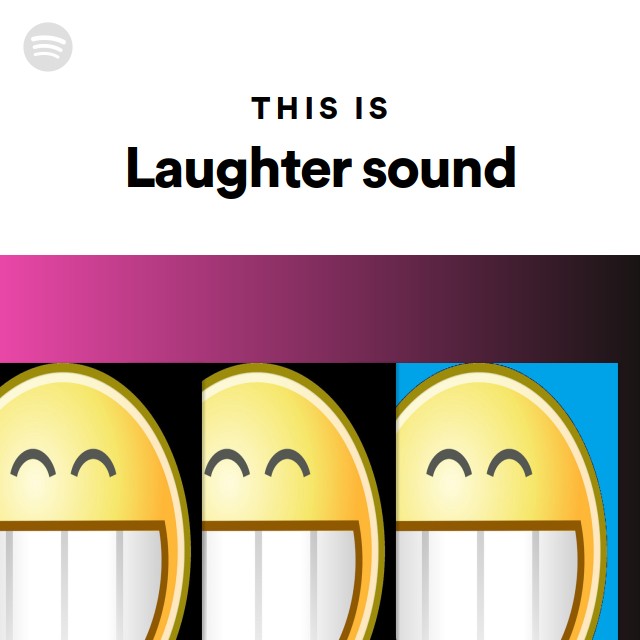 This Is Laughter sound - playlist by Spotify | Spotify