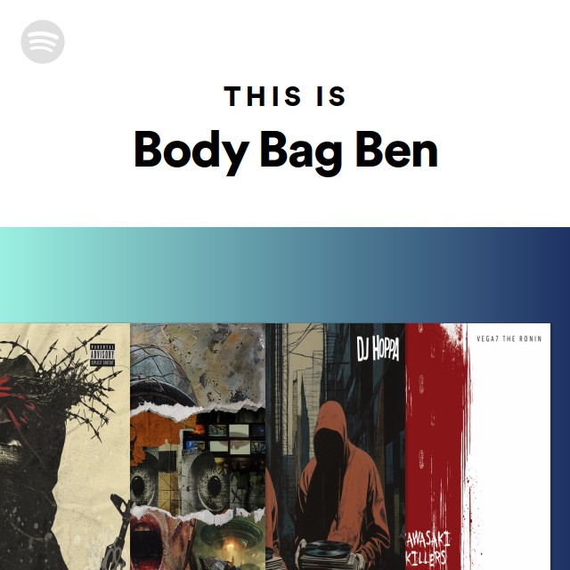 This Is Body Bag Ben - playlist by Spotify | Spotify