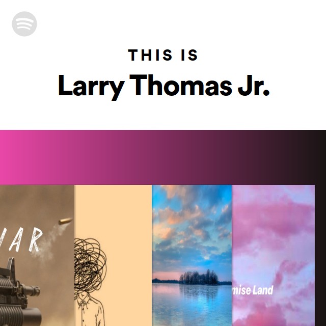 This Is Larry Thomas Jr. - playlist by Spotify | Spotify