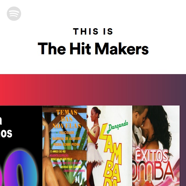 This Is The Hit Makers - playlist by Spotify | Spotify