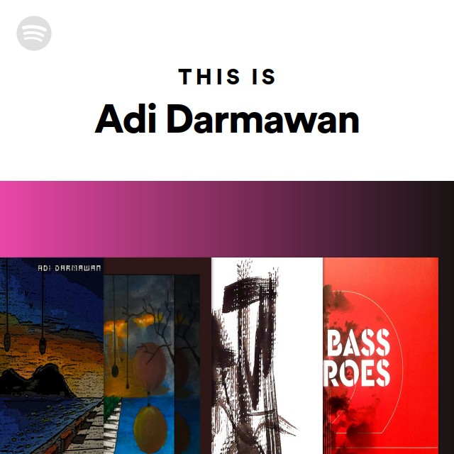 This Is Adi Darmawan - playlist by Spotify | Spotify