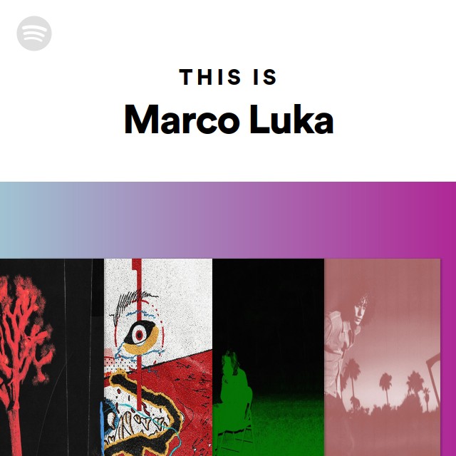 This Is Marco Luka - playlist by Spotify | Spotify