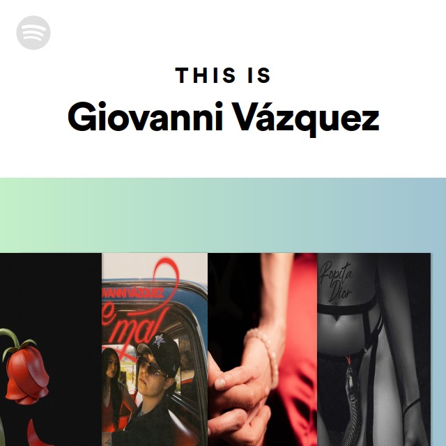 This Is Giovanni Vázquez | Spotify Playlist