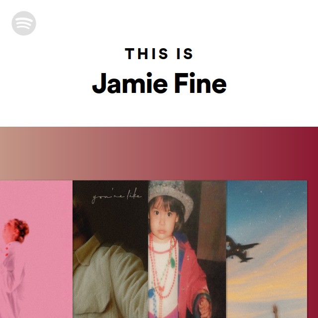 This Is Jamie Fine - playlist by Spotify | Spotify