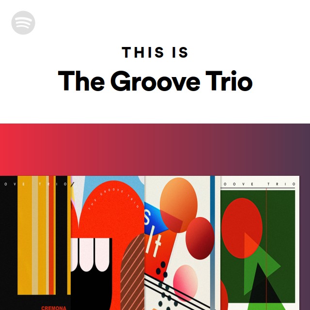 This Is The Groove Trio - playlist by Spotify | Spotify