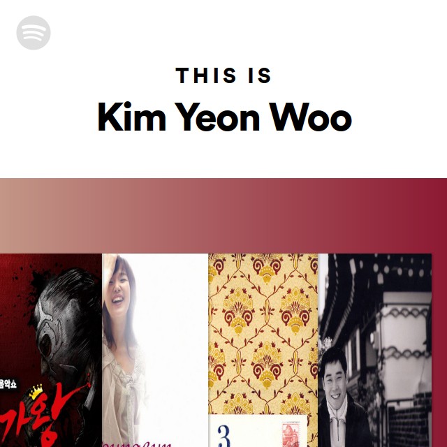 This Is Kim Yeon Woo | Spotify Playlist