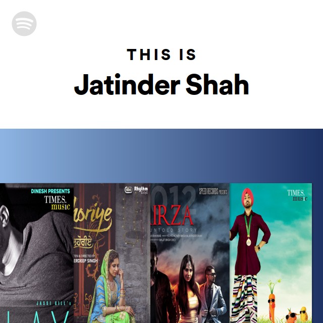 This Is Jatinder Shah - playlist by Spotify | Spotify