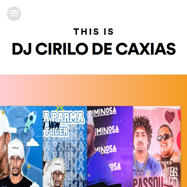This Is DJ CIRILO DE CAXIAS - playlist by Spotify | Spotify