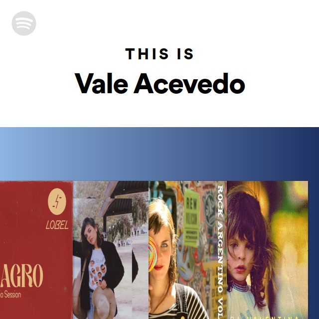 This Is Vale Acevedo - playlist by Spotify | Spotify
