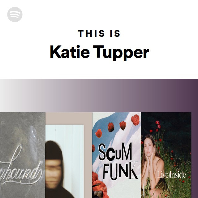 This Is Katie Tupper - playlist by Spotify | Spotify
