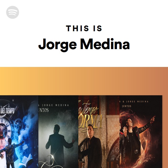 This Is Jorge Medina - playlist by Spotify | Spotify