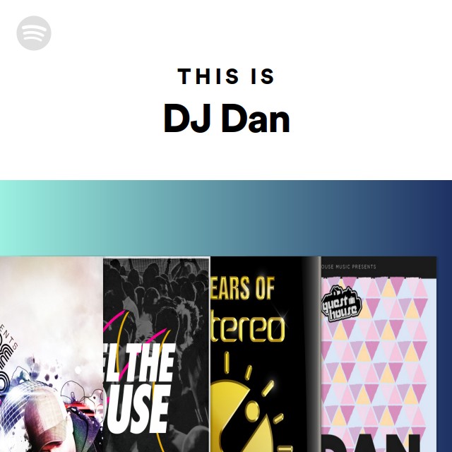 This Is DJ Dan - playlist by Spotify | Spotify