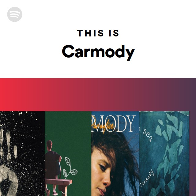 This Is Carmody - playlist by Spotify | Spotify