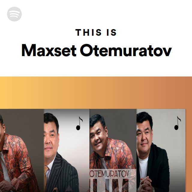 This Is Maxset Otemuratov | Spotify Playlist