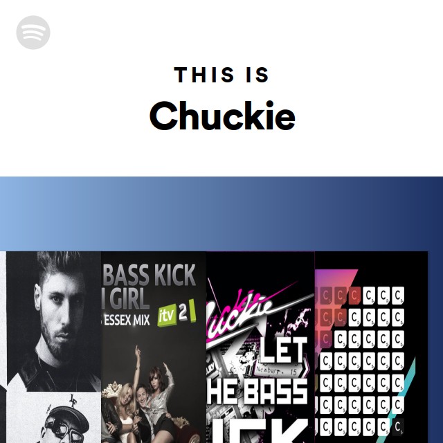 This Is Chuckie - playlist by Spotify | Spotify