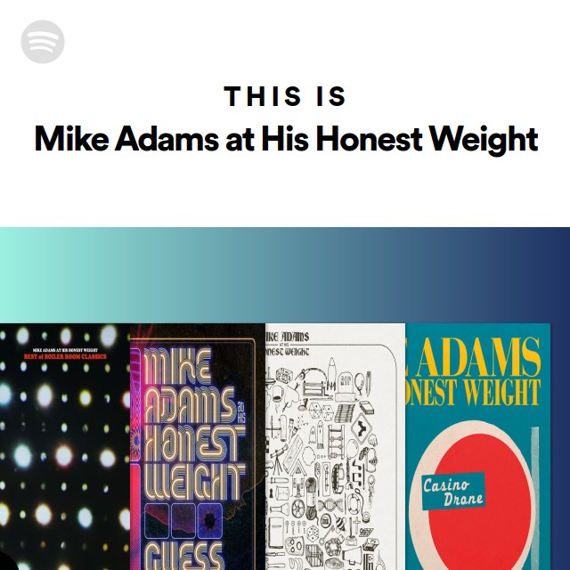 This Is Mike Adams at His Honest Weight - playlist by Spotify | Spotify
