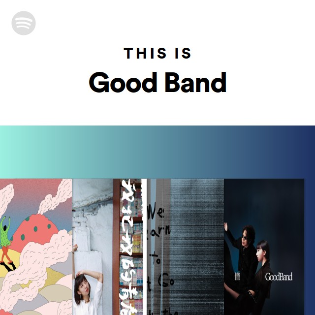 This Is Good Band - playlist by Spotify | Spotify