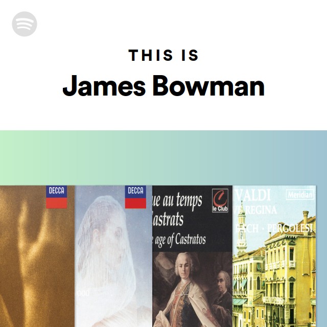 This Is James Bowman | Spotify Playlist