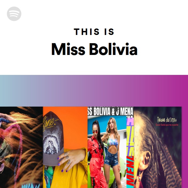 This Is Miss Bolivia - playlist by Spotify | Spotify