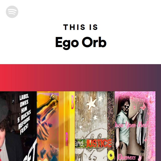 This Is Ego Orb - playlist by Spotify | Spotify