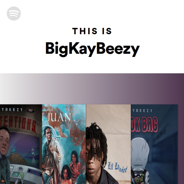 This Is BigKayBeezy - playlist by Spotify | Spotify