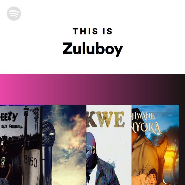 This Is Zuluboy - playlist by Spotify | Spotify