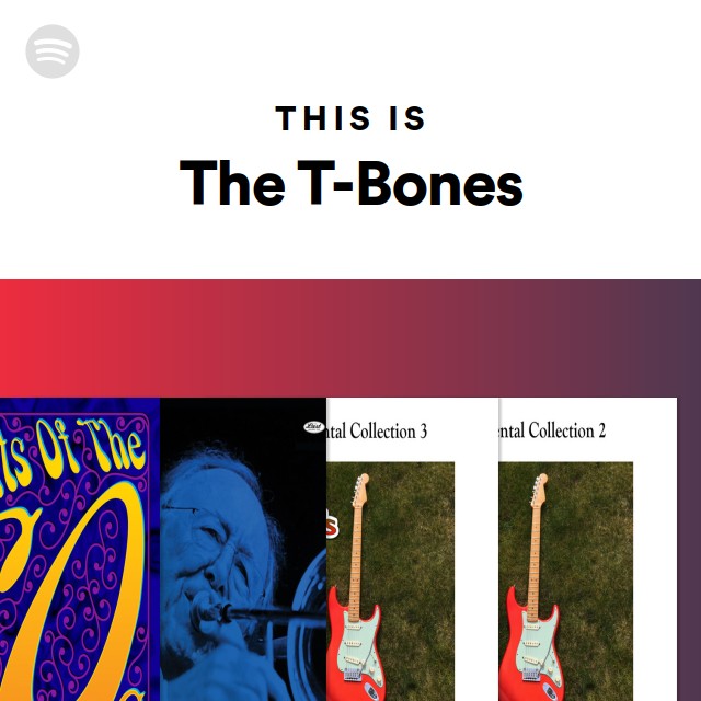 This Is The T-Bones - playlist by Spotify | Spotify