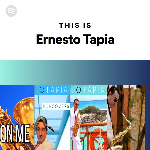 This Is Ernesto Tapia - playlist by Spotify | Spotify