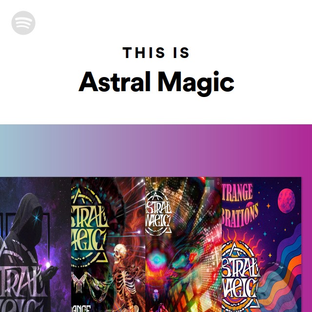 This Is Astral Magic - playlist by Spotify | Spotify