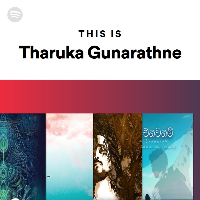 This Is Tharuka Gunarathne - playlist by Spotify | Spotify
