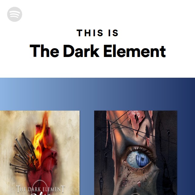This Is The Dark Element - playlist by Spotify | Spotify