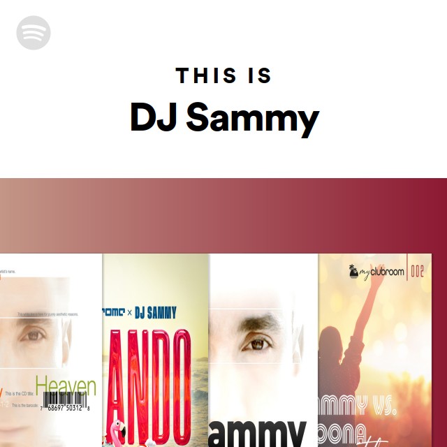 This Is DJ Sammy - playlist by Spotify | Spotify