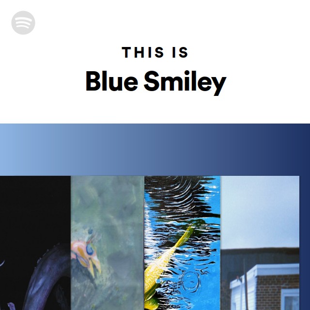 This Is Blue Smiley - playlist by Spotify | Spotify
