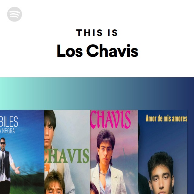 This Is Los Chavis | Spotify Playlist