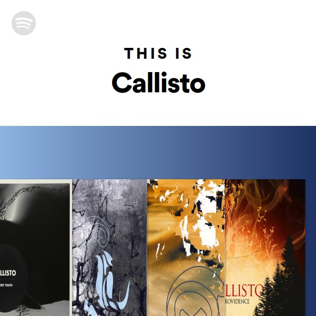 This Is Callisto - playlist by Spotify | Spotify