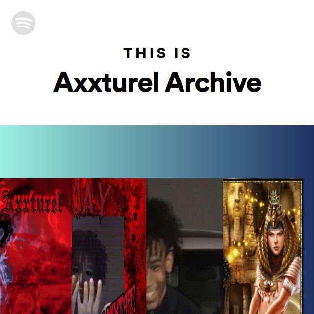 This Is Axxturel Archive - playlist by Spotify | Spotify