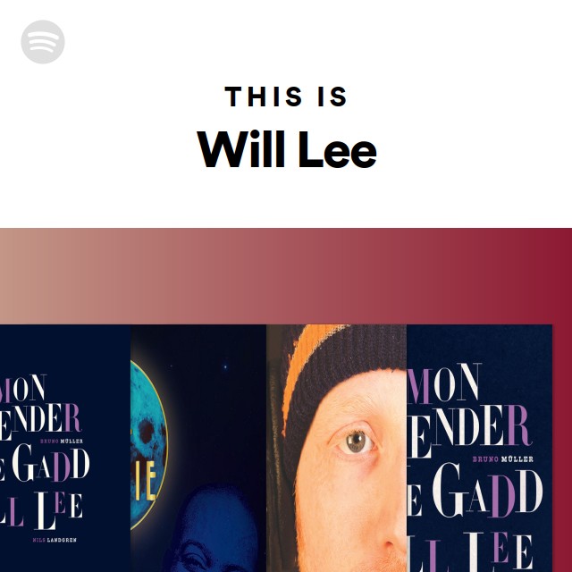 This Is Will Lee - playlist by Spotify | Spotify