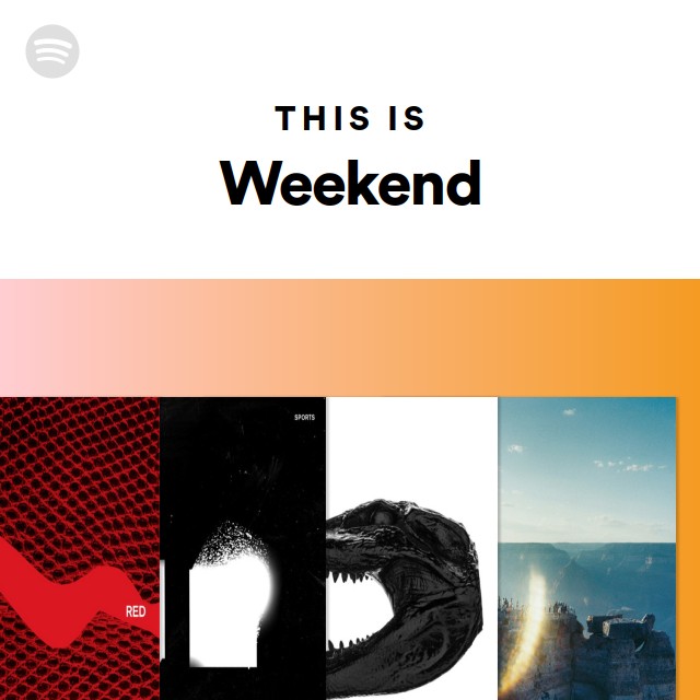 This Is Weekend | Spotify Playlist