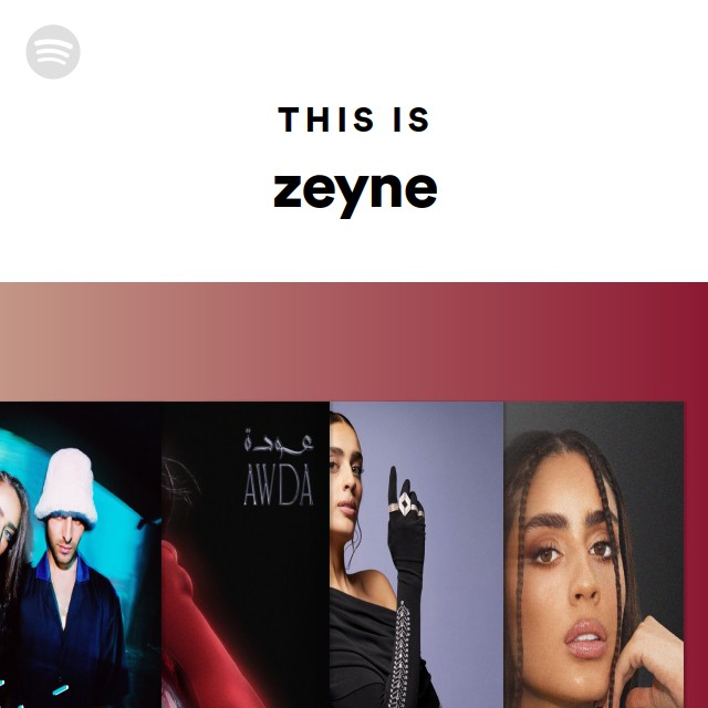 This Is zeyne | Spotify Playlist