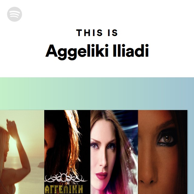 This Is Aggeliki Iliadi - playlist by Spotify | Spotify