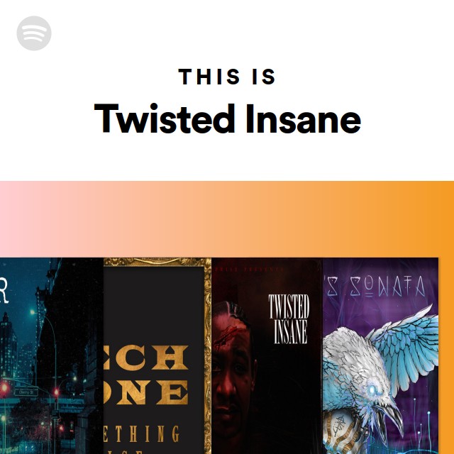 This Is Twisted Insane - playlist by Spotify | Spotify