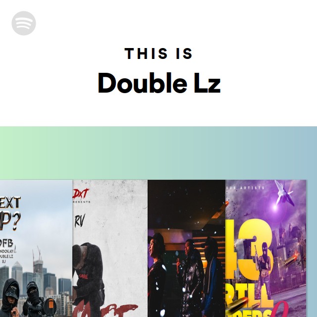 This Is Double Lz - playlist by Spotify | Spotify