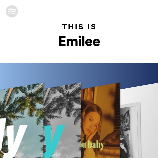This Is Emilee - playlist by Spotify | Spotify