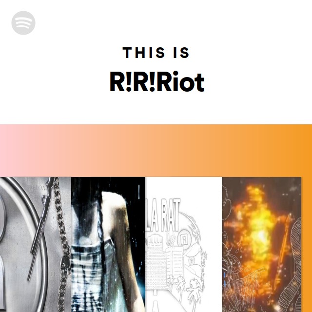 This Is R!R!Riot | Spotify Playlist