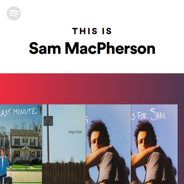 This Is Sam MacPherson | Spotify Playlist