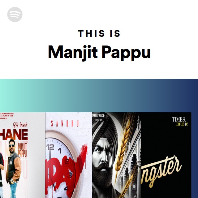 This Is Manjit Pappu - playlist by Spotify | Spotify
