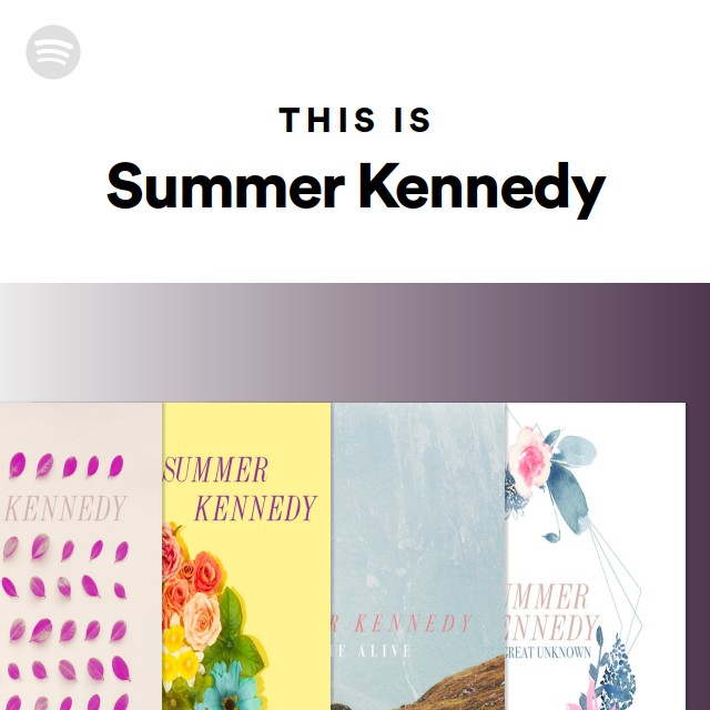 This Is Summer Kennedy - playlist by Spotify | Spotify