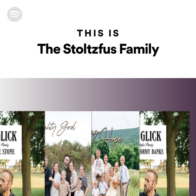 This Is The Stoltzfus Family - playlist by Spotify | Spotify