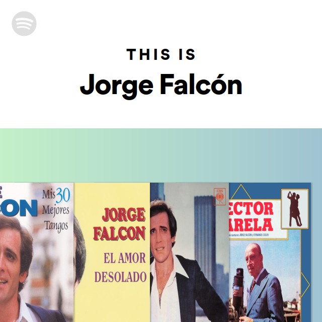 This Is Jorge Falcón - playlist by Spotify | Spotify